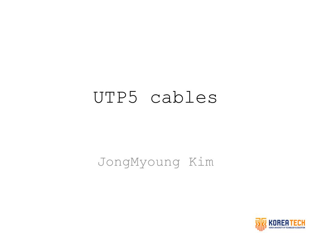 PPT - UTP5 cables PowerPoint Presentation, free download - ID:2486024