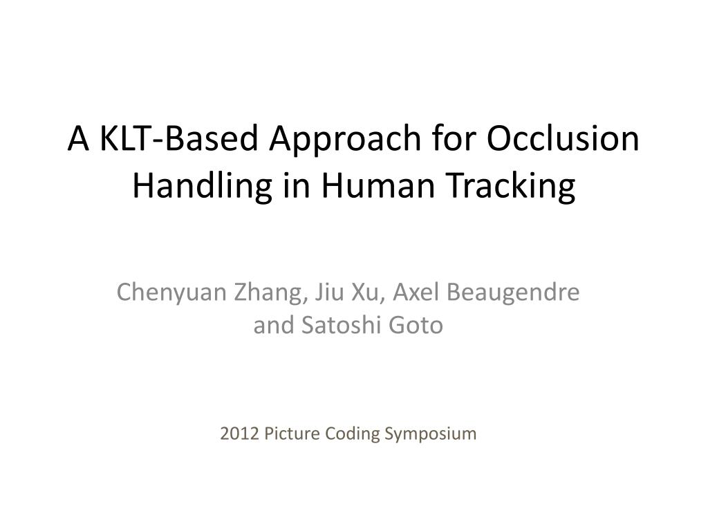 PPT - A KLT-Based Approach for Occlusion Handling in Human Tracking ...
