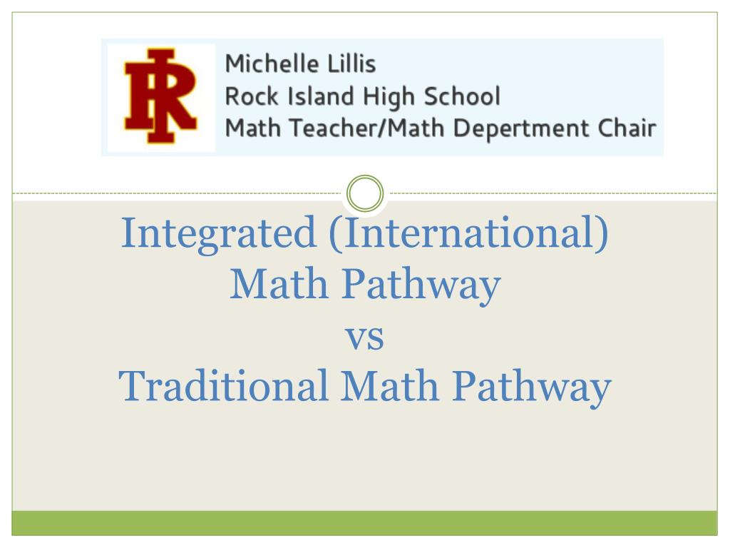 PPT - Integrated (International) Math Pathway vs Traditional Math ...