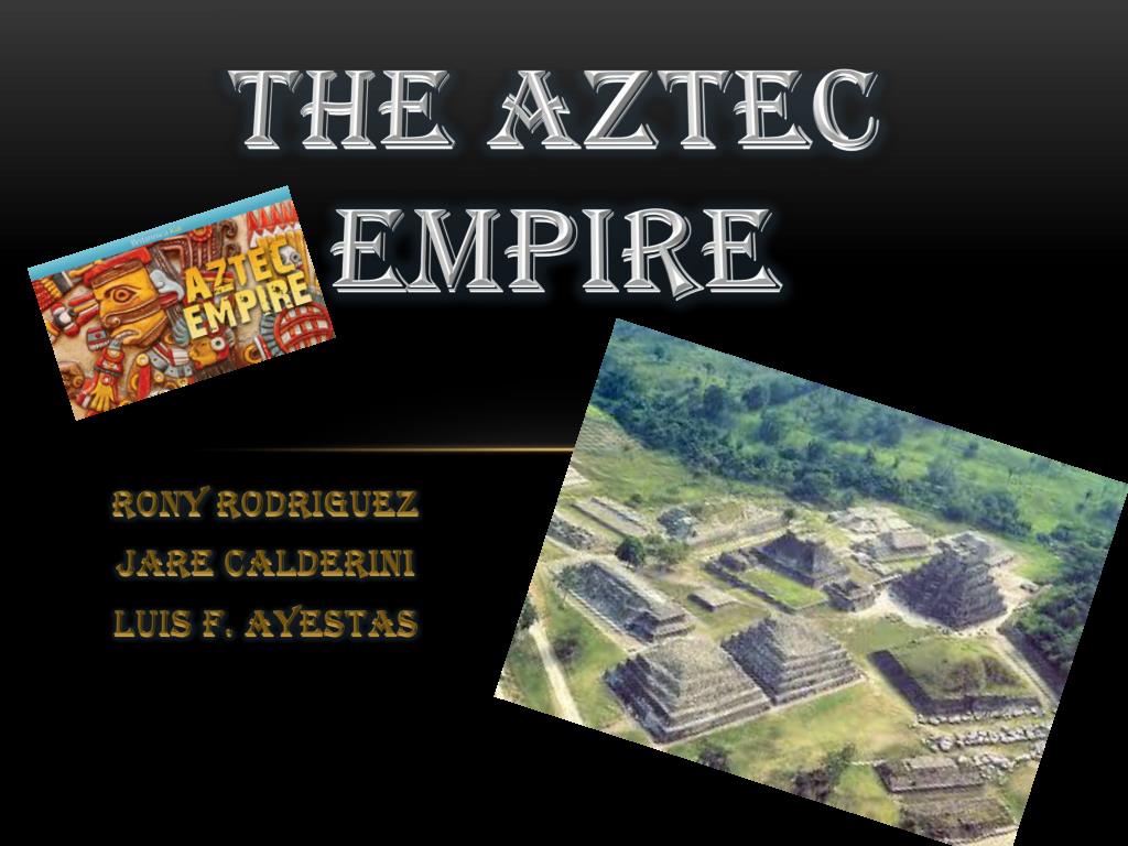 PPT - THE AZTEC EMPIRE PowerPoint Presentation, free download - ID:2486473