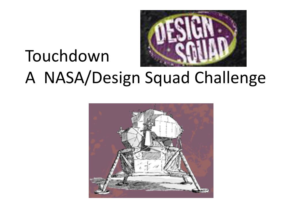 PPT - Touchdown A NASA/Design Squad Challenge PowerPoint Presentation ...