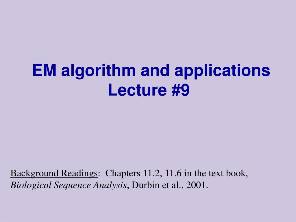 PPT - EM algorithm and applications Lecture #9 PowerPoint Presentation ...