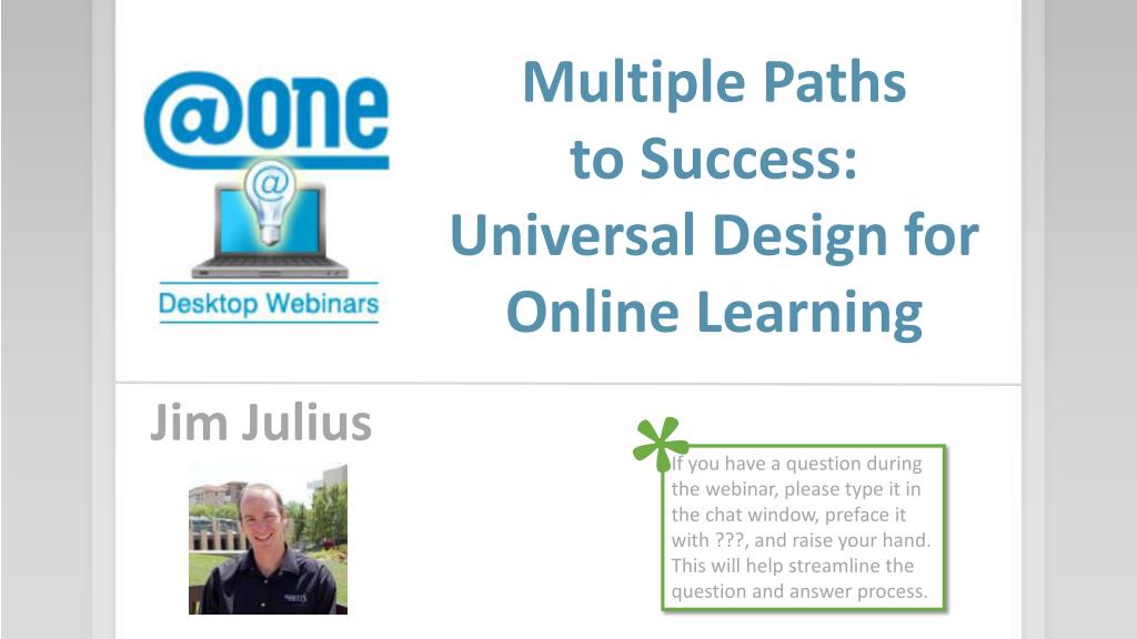 PPT - Multiple Paths to Success: Universal Design for Online Learning ...