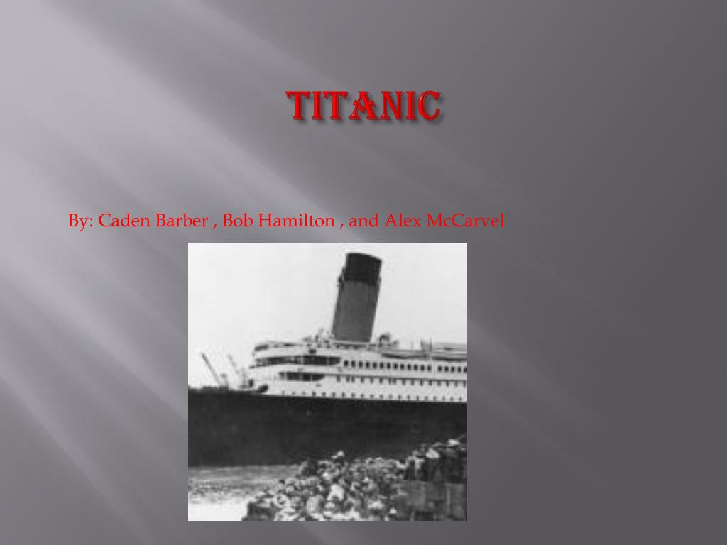 PPT - Titanic PowerPoint Presentation, free download - ID:2487347