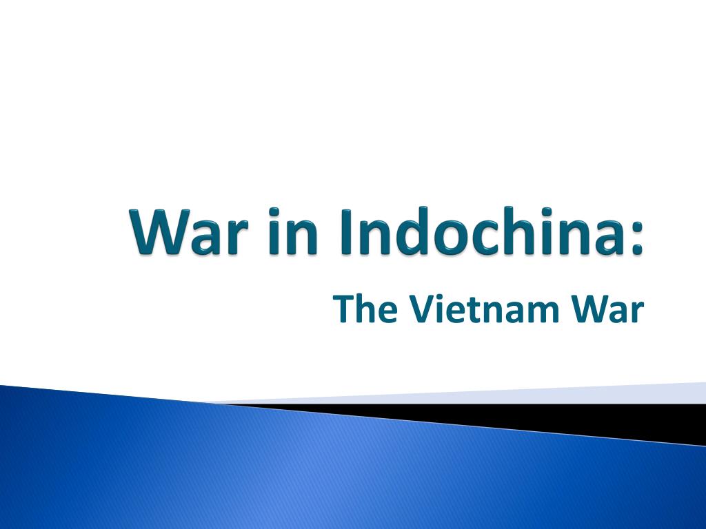PPT - War in Indochina: PowerPoint Presentation, free download - ID:2487416