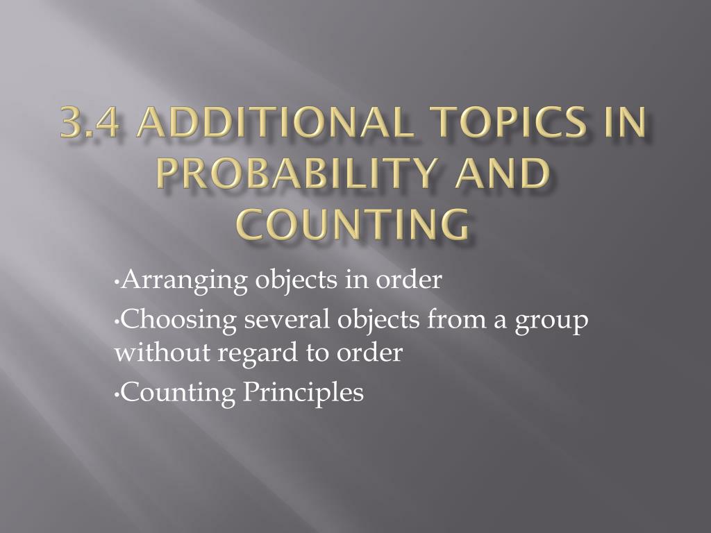 PPT - 3.4 Additional Topics in Probability and Counting PowerPoint ...