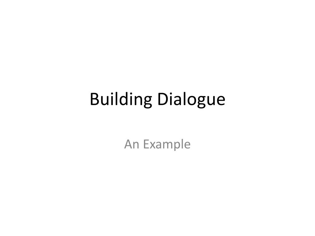 PPT - Building Dialogue PowerPoint Presentation, free download - ID:2487800