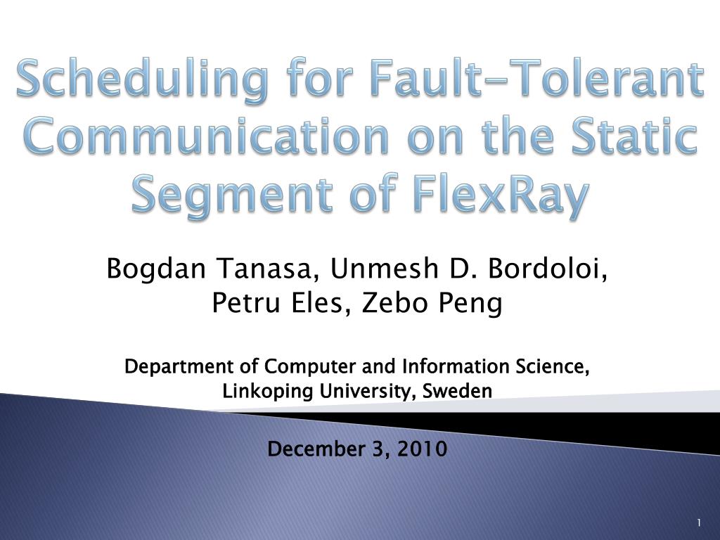 Ppt Scheduling For Fault Tolerant Communication On The Static Segment Of Flexray Powerpoint