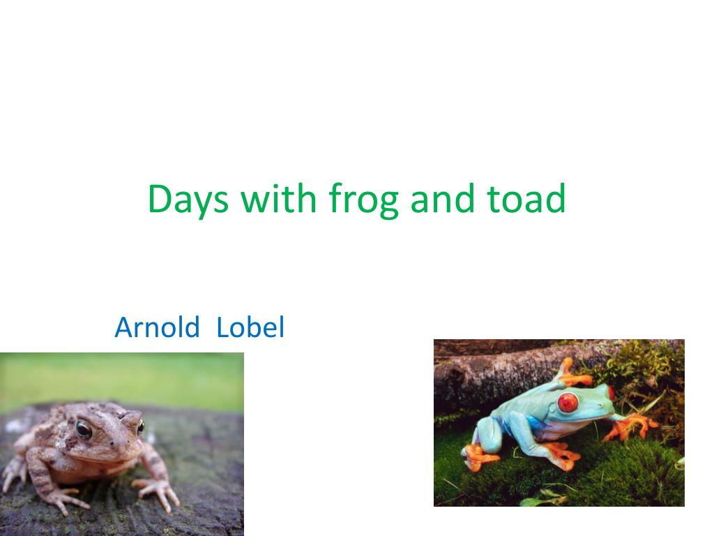 PPT - Days with frog and toad PowerPoint Presentation, free download - ID:2489354