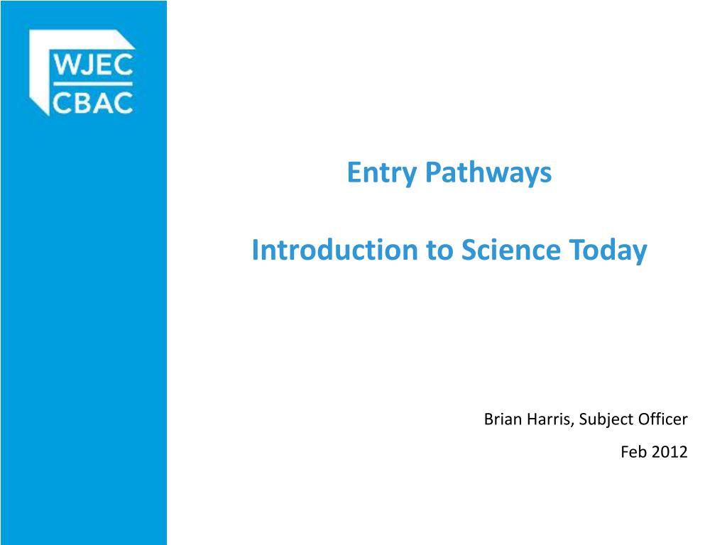PPT - Entry Pathways Introduction to Science Today PowerPoint ...