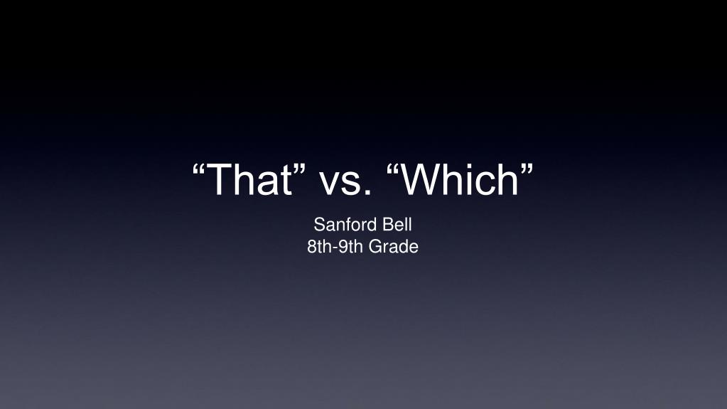 PPT - Understanding “That” vs. “Which” Usage in Sentence Structure ...