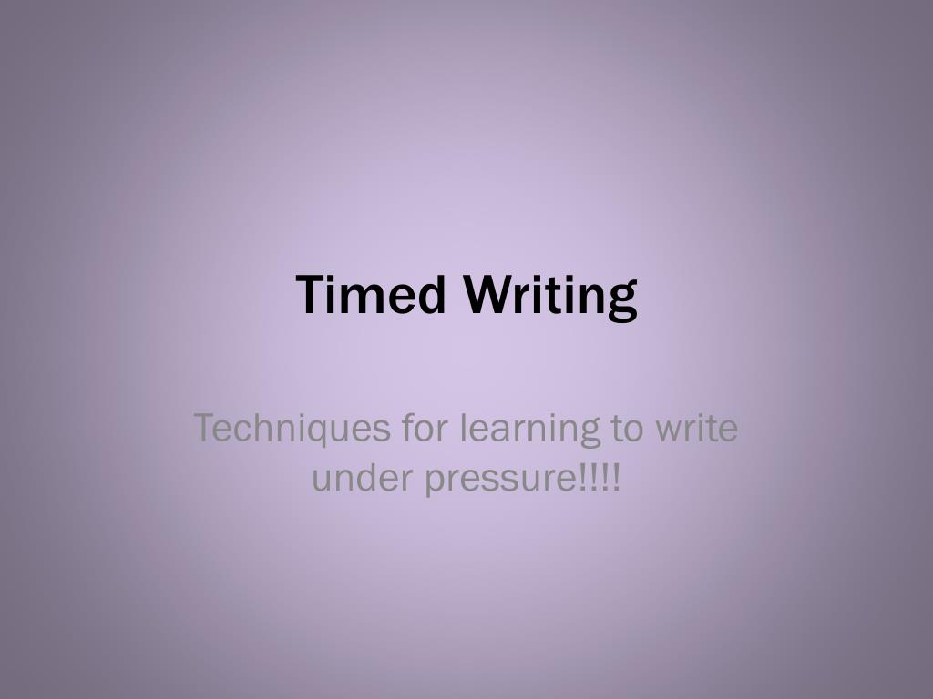 PPT - Timed Writing PowerPoint Presentation, free download - ID:2490883