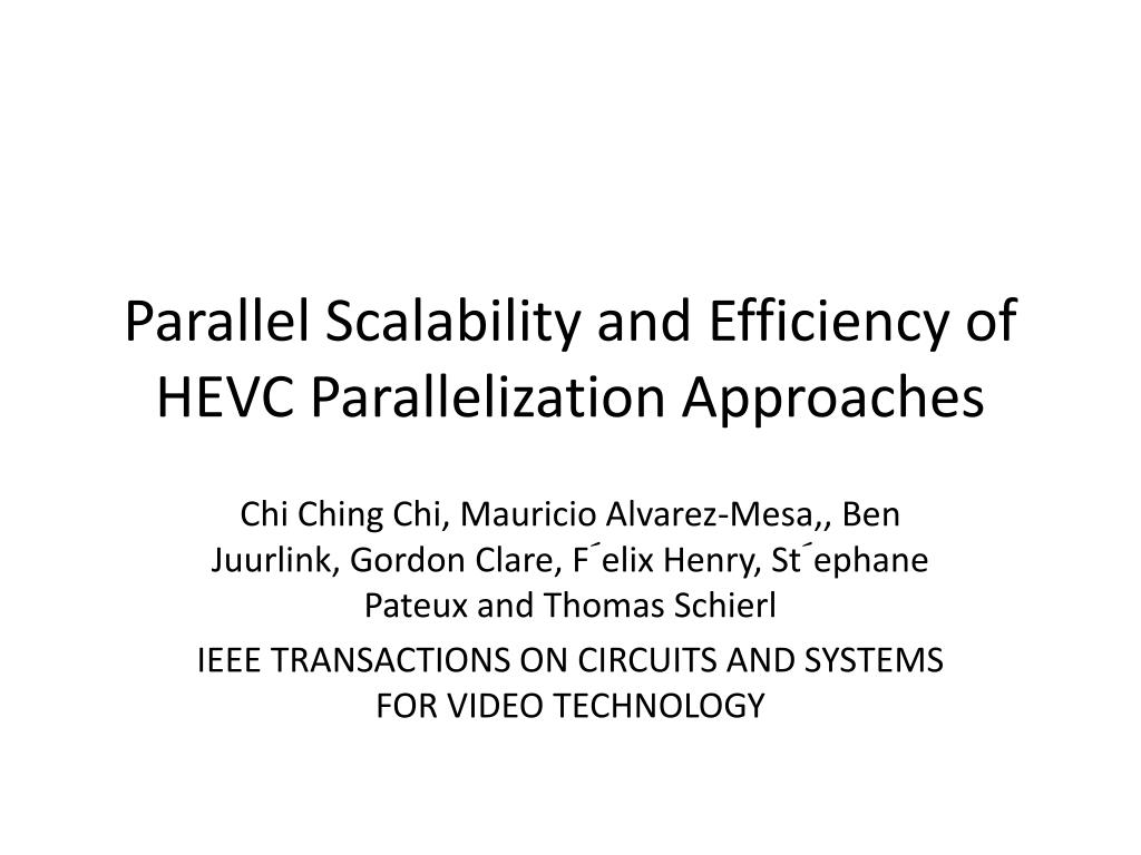PPT - Parallel Scalability and Efficiency of HEVC Parallelization Approaches PowerPoint ...