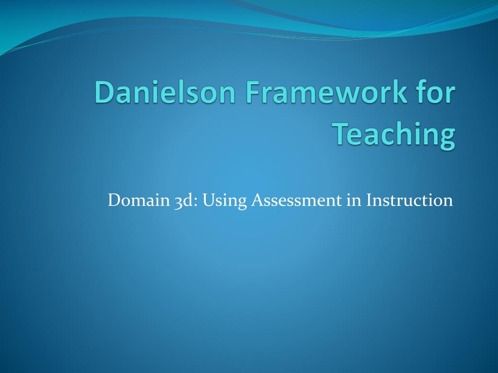 PPT - Danielson Framework for Teaching PowerPoint Presentation, free ...