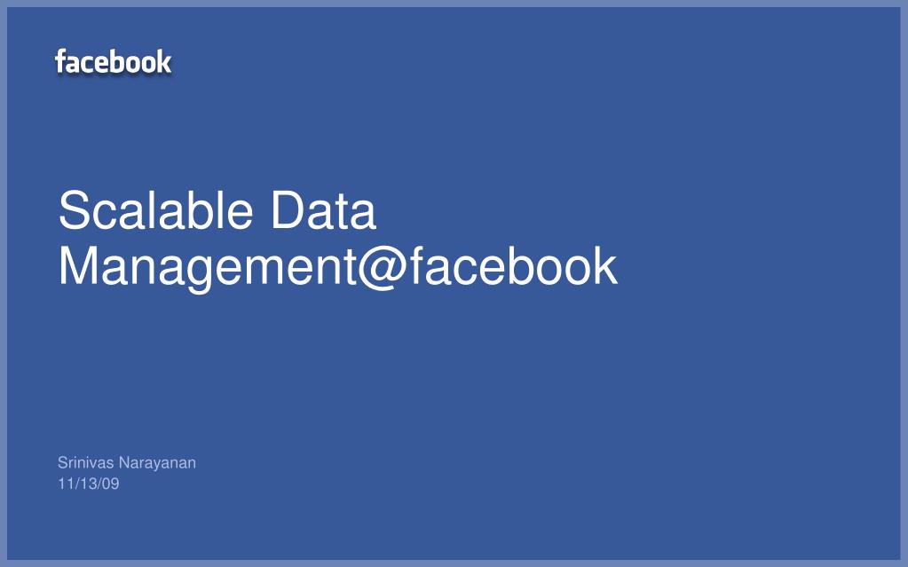 PPT - Scalable Data Management@facebook PowerPoint Presentation, free ...