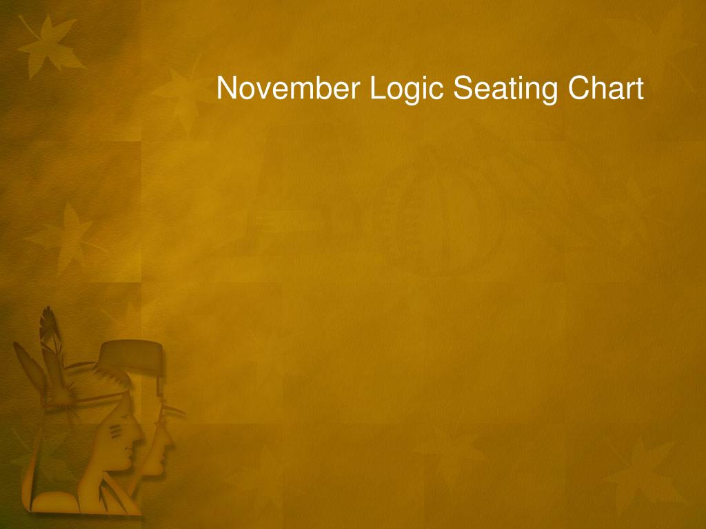 PPT - November Logic Seating Chart PowerPoint Presentation, free ...