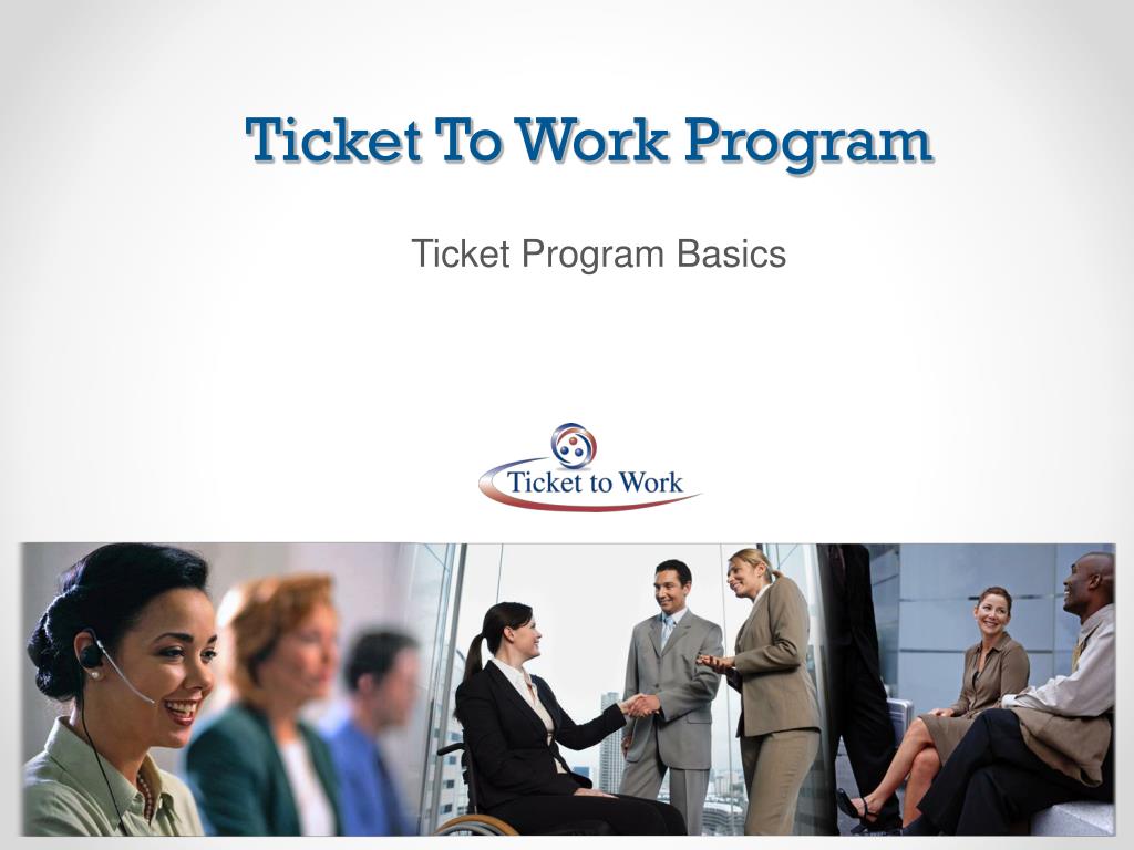 PPT - Ticket To Work Program PowerPoint Presentation, free download ...