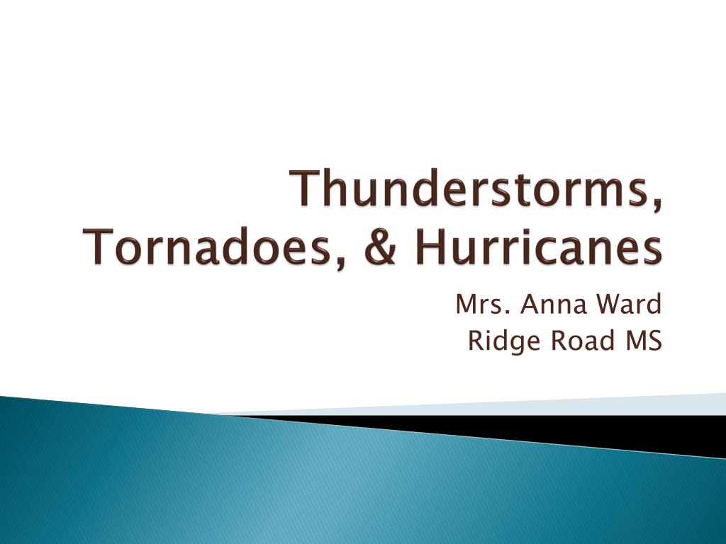 PPT - Thunderstorms, Tornadoes, & Hurricanes PowerPoint Presentation ...