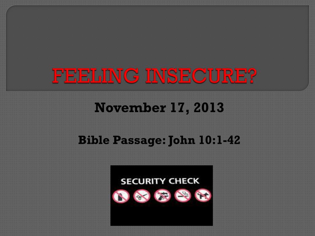 PPT - FEELING INSECURE? PowerPoint Presentation, free download - ID:2492976