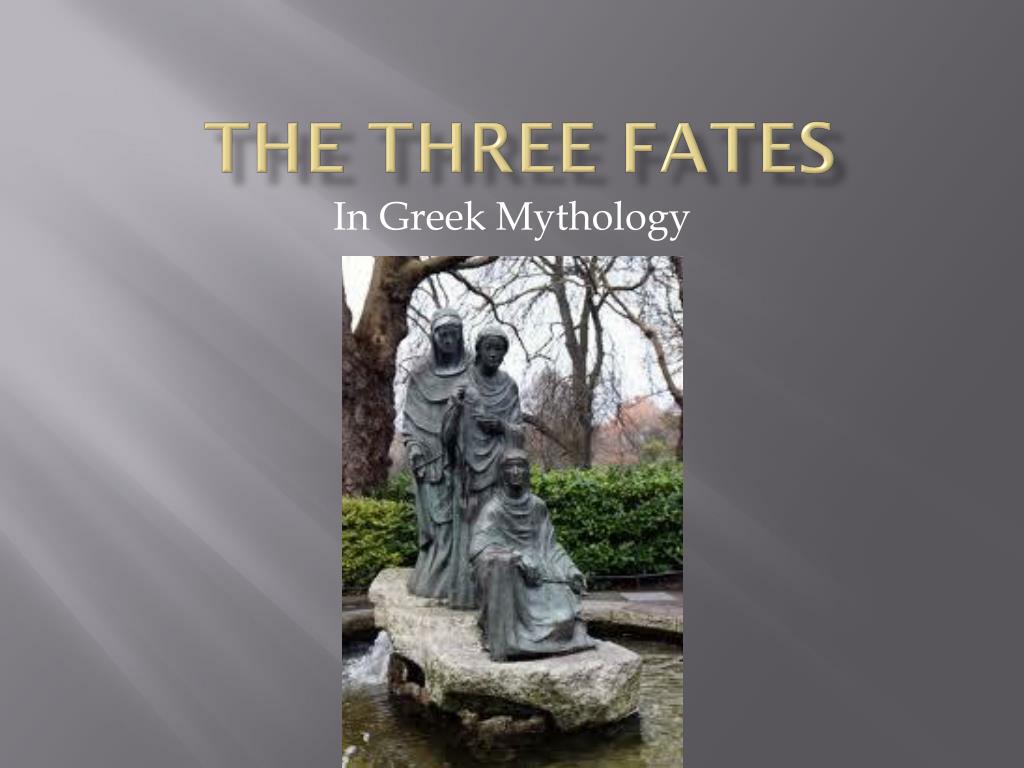PPT - The three fates PowerPoint Presentation, free download - ID:2493040
