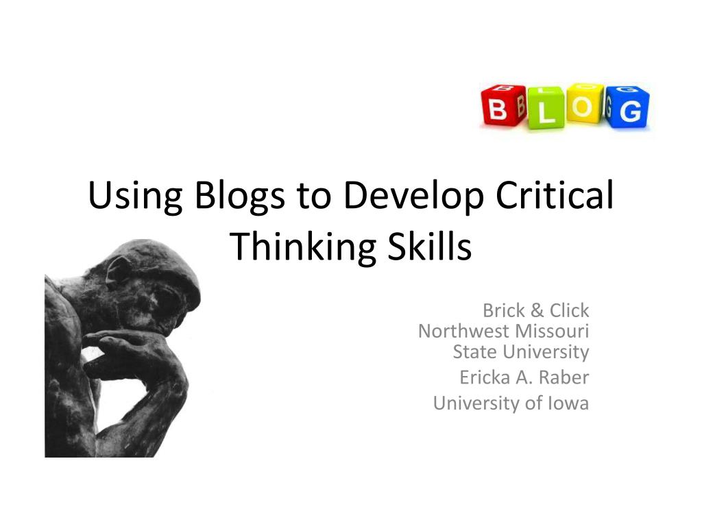 PPT - Using Blogs to Develop Critical Thinking Skills PowerPoint ...