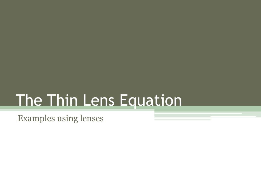 PPT - The Thin Lens Equation PowerPoint Presentation, free download ...