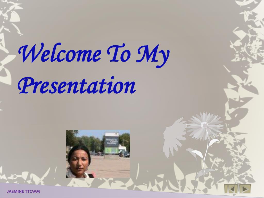 PPT - Welcome To My Presentation PowerPoint Presentation, free download ...
