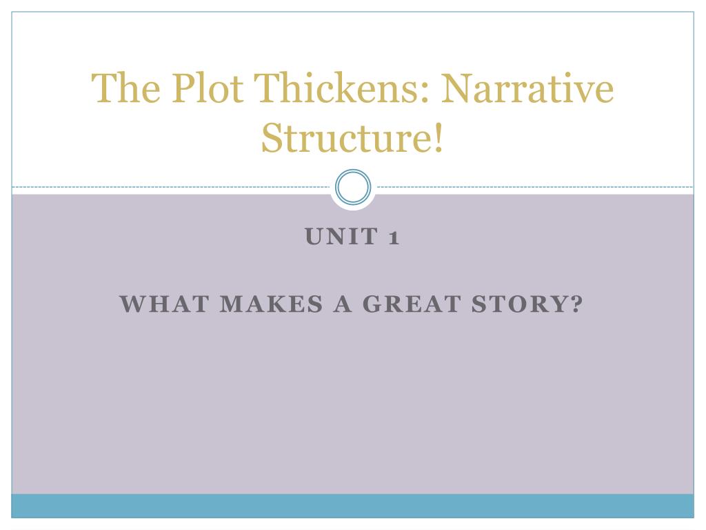 PPT - The Plot Thickens: Narrative Structure! PowerPoint Presentation ...