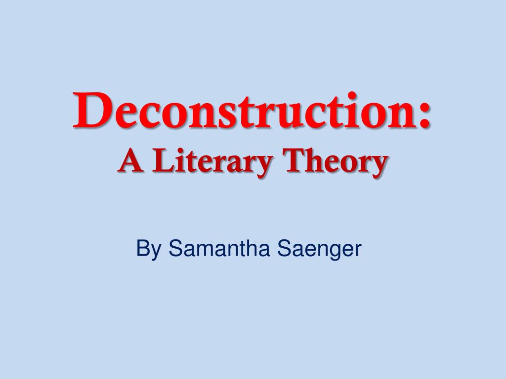 PPT - Deconstruction: A Literary Theory PowerPoint Presentation, free ...