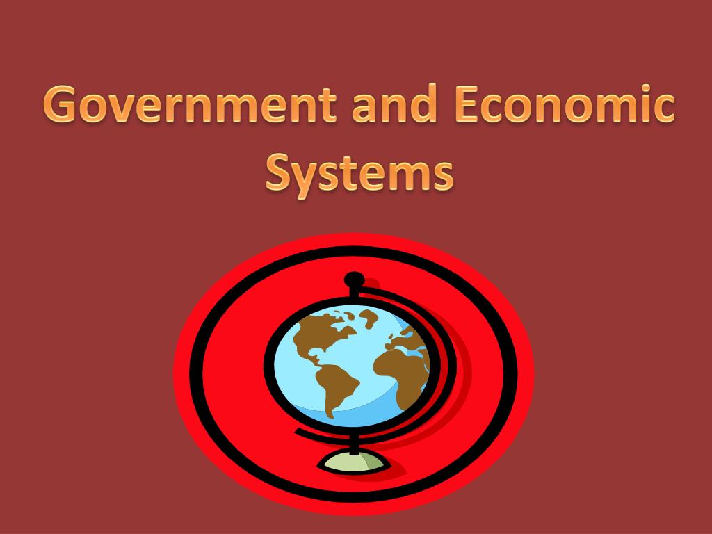 PPT - Government and Economic Systems PowerPoint Presentation, free ...