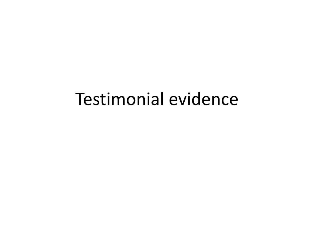 PPT - Testimonial evidence PowerPoint Presentation, free download - ID ...