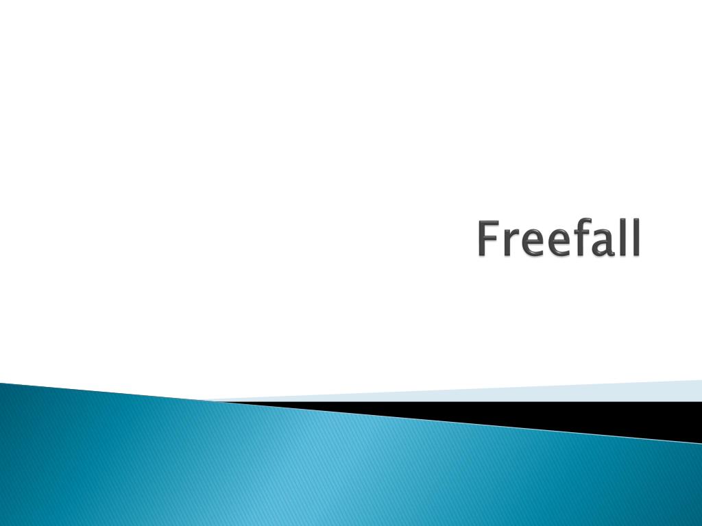 PPT - Freefall PowerPoint Presentation, free download - ID:2495619