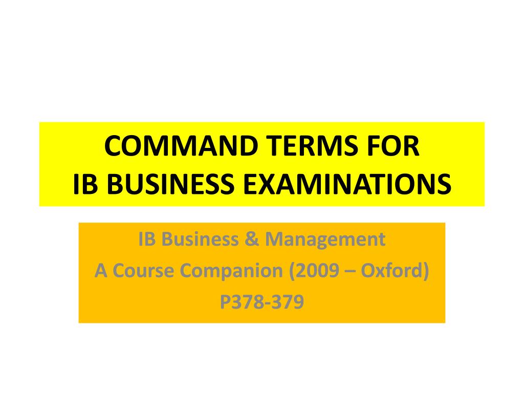 PPT - COMMAND TERMS FOR IB BUSINESS EXAMINATIONS PowerPoint ...