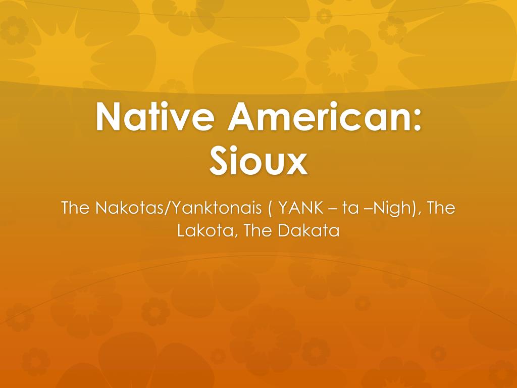 PPT - Native American: Sioux PowerPoint Presentation, free download ...