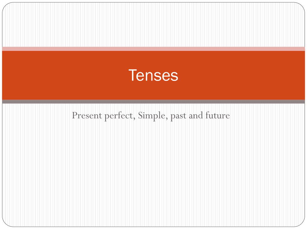 PPT - Tenses PowerPoint Presentation, free download - ID:2496462