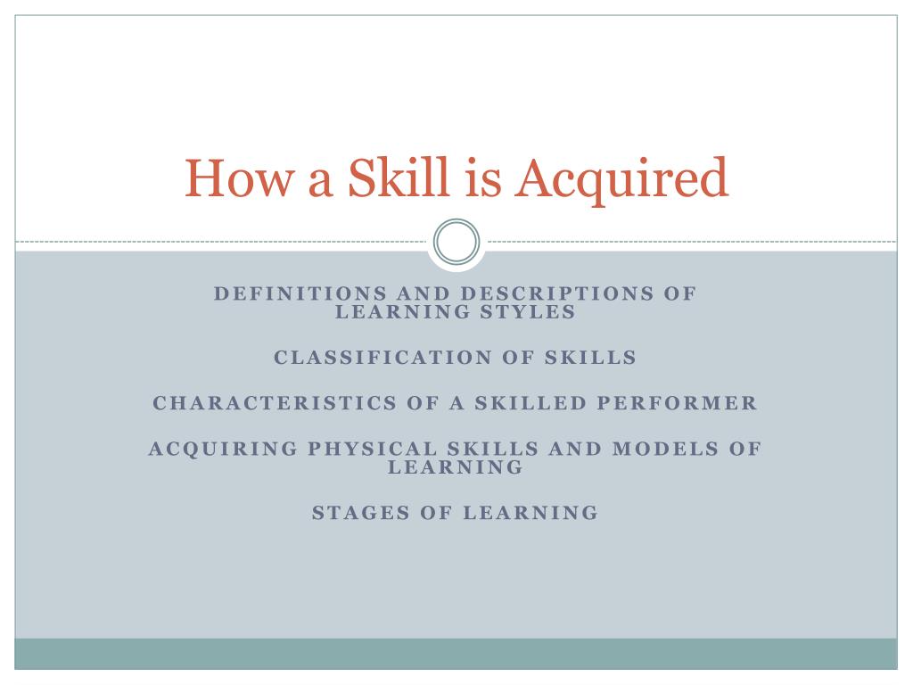 PPT - How a Skill is Acquired PowerPoint Presentation, free download ...