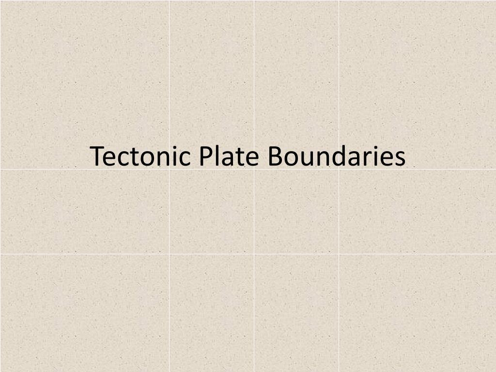 PPT - Tectonic Plate Boundaries PowerPoint Presentation, free download ...