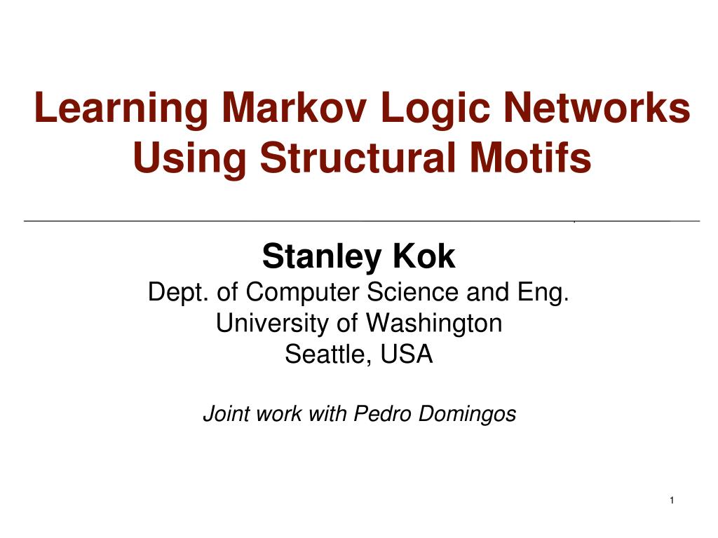 PPT - Learning Markov Logic Networks Using Structural Motifs PowerPoint Presentation - ID:2498072