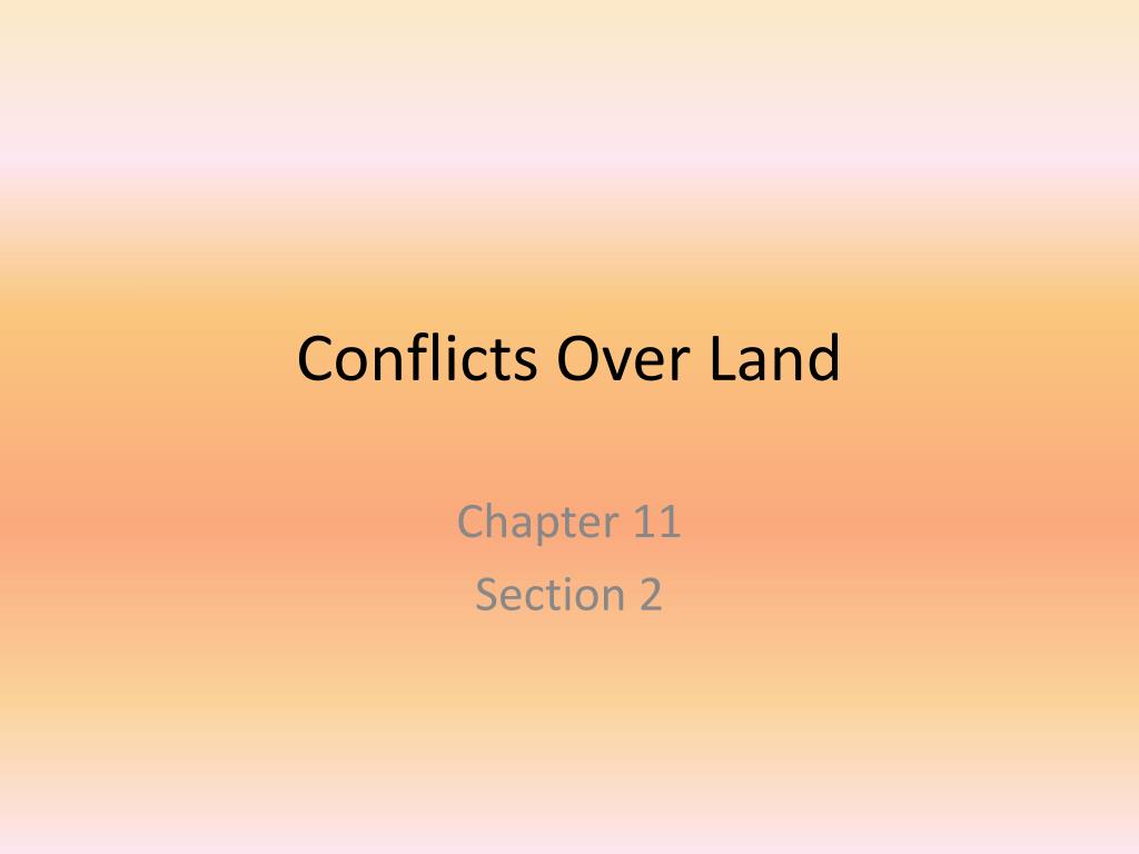 PPT - Conflicts Over Land PowerPoint Presentation, free download - ID ...