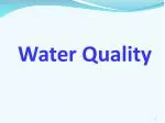 PPT - Water Quality PowerPoint Presentation, free download - ID:794682