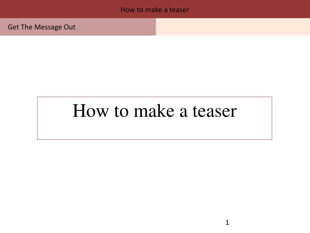 PPT - How to make a teaser PowerPoint Presentation, free download - ID ...
