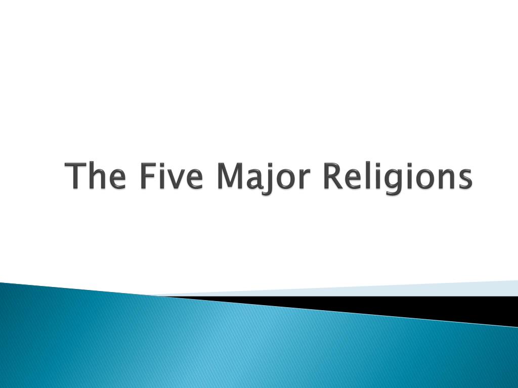 PPT - The Five Major Religions PowerPoint Presentation, free download ...