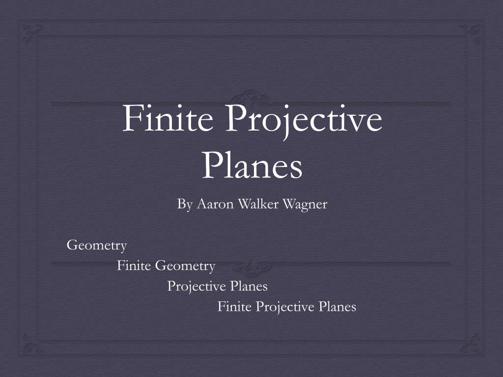PPT - Finite Projective Planes PowerPoint Presentation, free download ...