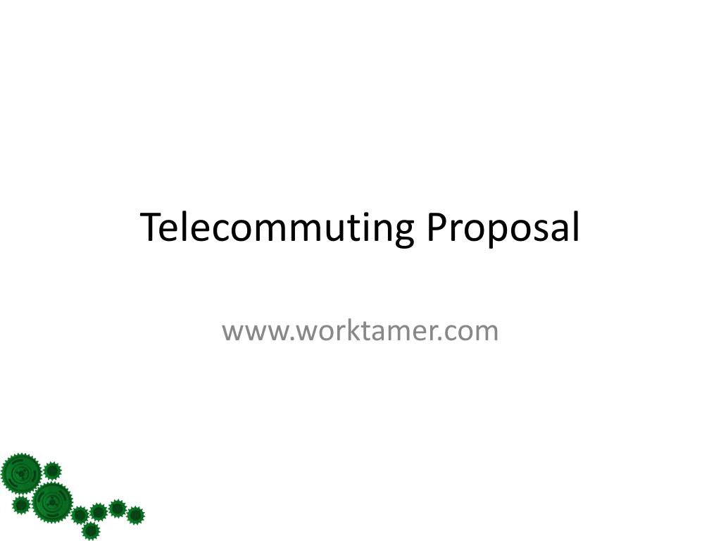 PPT - Telecommuting Proposal PowerPoint Presentation, free download ...
