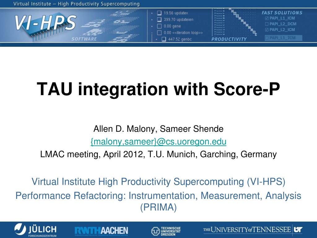 PPT - Streamlining Performance Measurement: TAU Integration with Score-P PowerPoint Presentation ...