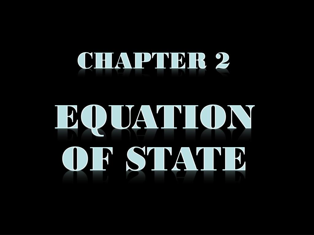 PPT - EQUATION OF STATE PowerPoint Presentation, free download - ID:2502877