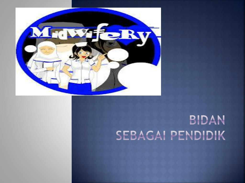 PPT - BIDAN SEBAGAI PENDIDIK PowerPoint Presentation, free download ...