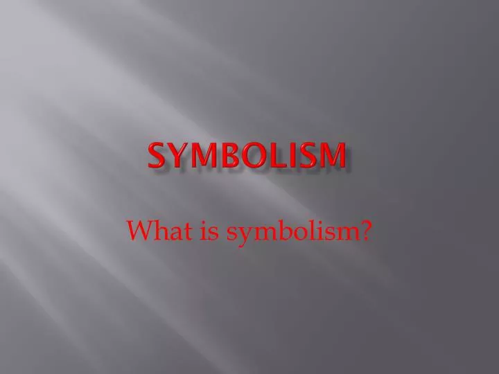 PPT - Symbolism PowerPoint Presentation, free download - ID:2504927