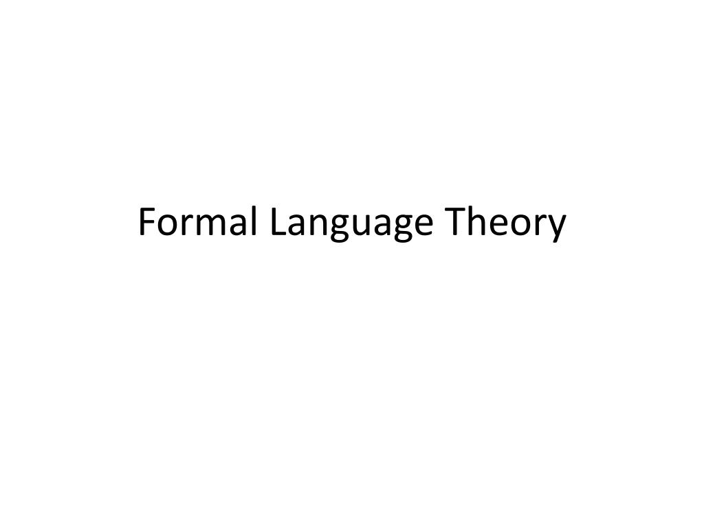 PPT - Formal Language Theory PowerPoint Presentation, free download ...