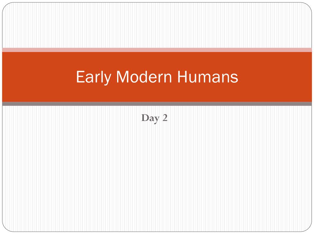 PPT - Early Modern Humans PowerPoint Presentation, free download - ID ...